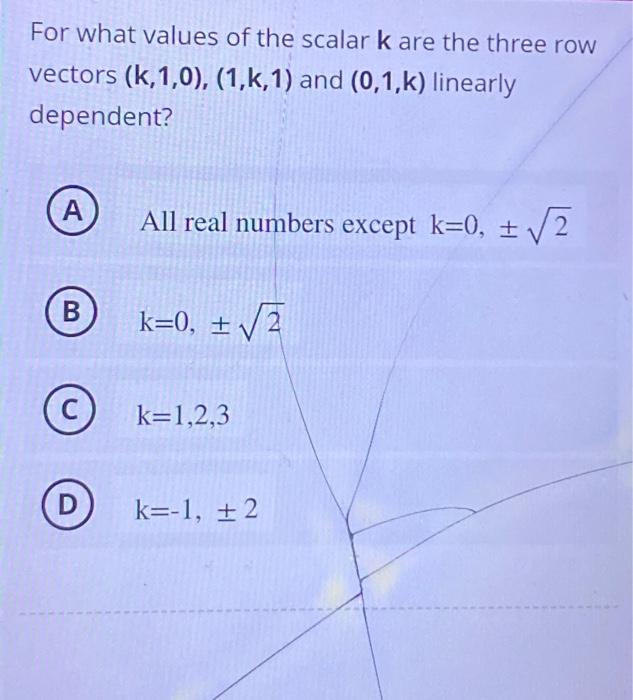 Solved For what values of the scalar k are the three row | Chegg.com
