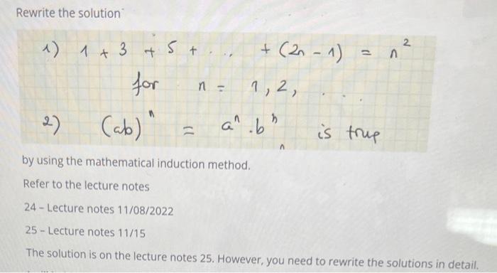 Solved 1) 1+3+5+⋯+(2n−1)=n2 for n=1,2, 2) (ab)n=an⋅bn is | Chegg.com
