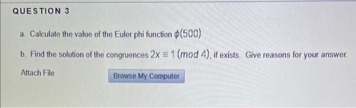 Solved QUESTION 3 a. Calculate the value of the Euler phi | Chegg.com