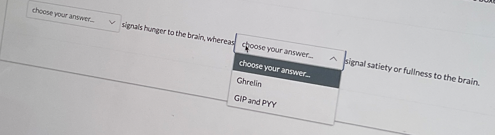 Solved choose your answer... signals hunger to the brain, | Chegg.com