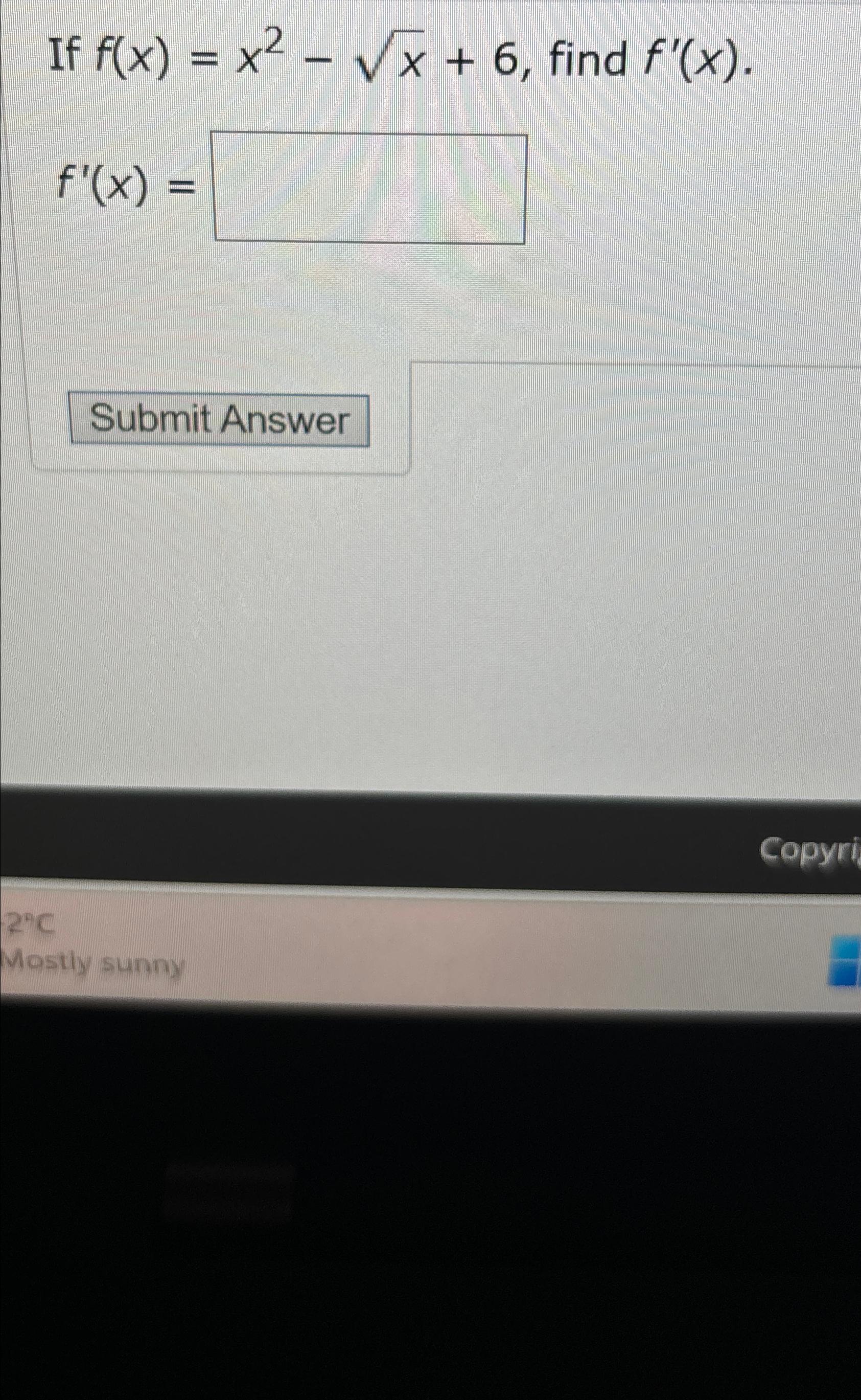 Solved If f(x)=x2-x2+6, ﻿find f'(x)f'(x)= | Chegg.com
