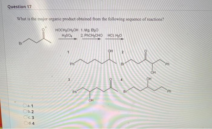 Solved Question 17 What is the major organic product | Chegg.com