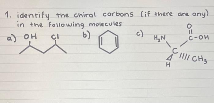 Solved 1. identify the chiral carbons (if there are any) in | Chegg.com
