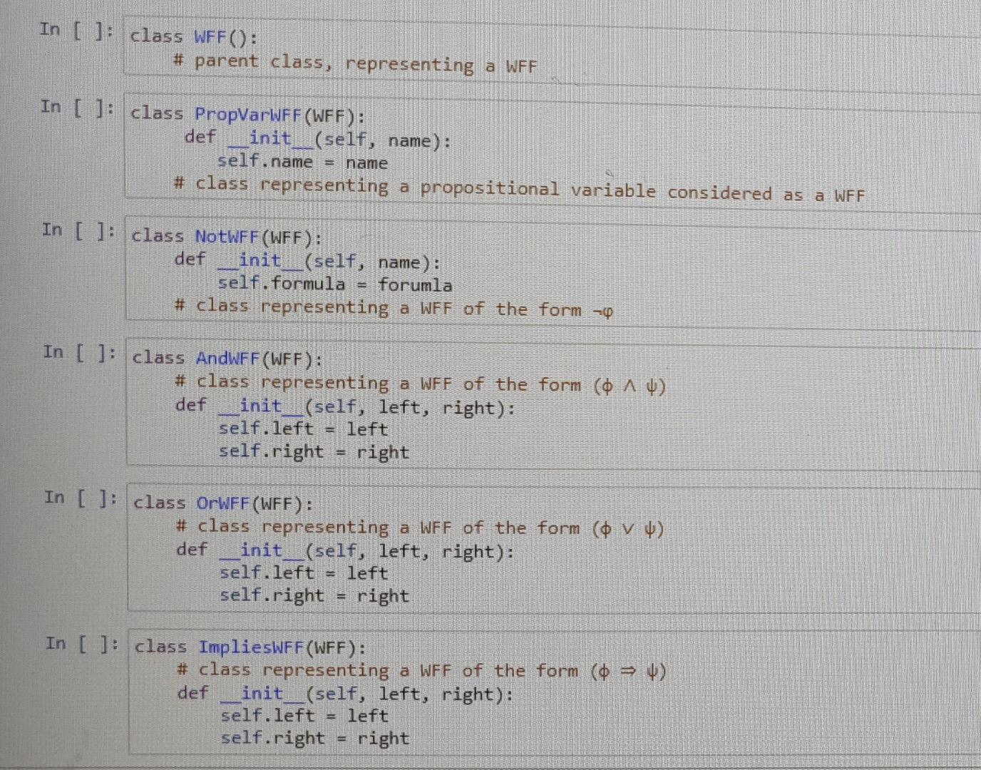 Solved In [ ]: class WFF(): # parent class, representing a | Chegg.com