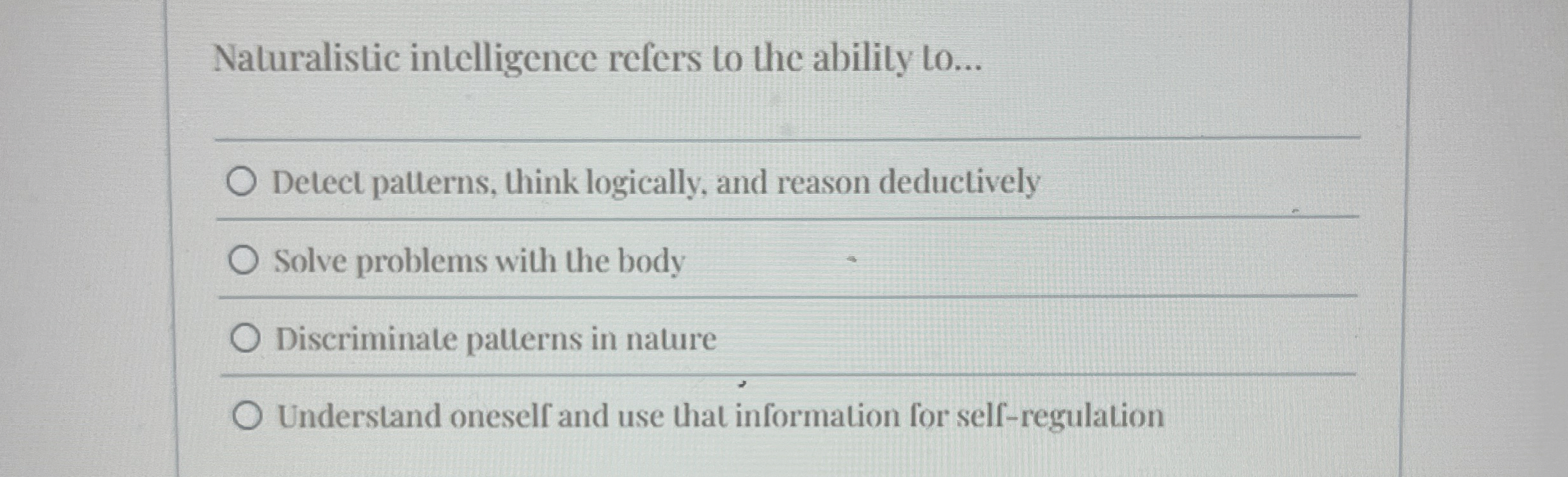 Solved Naturalistic intelligence refers to the ability | Chegg.com