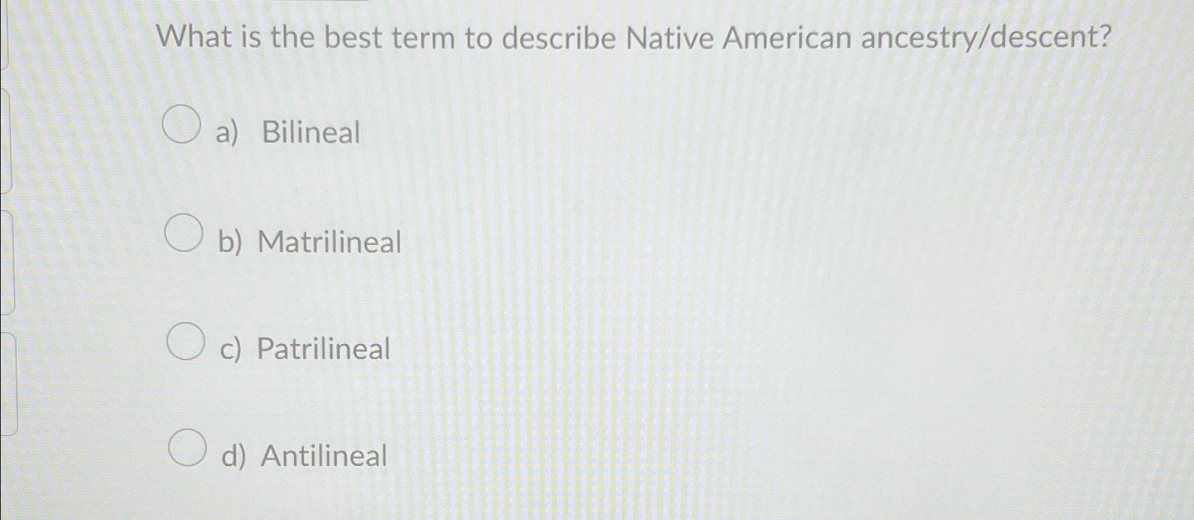 Solved What is the best term to describe Native American | Chegg.com