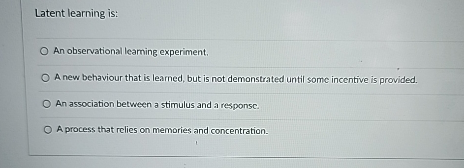 Solved Latent learning is:An observational learning | Chegg.com