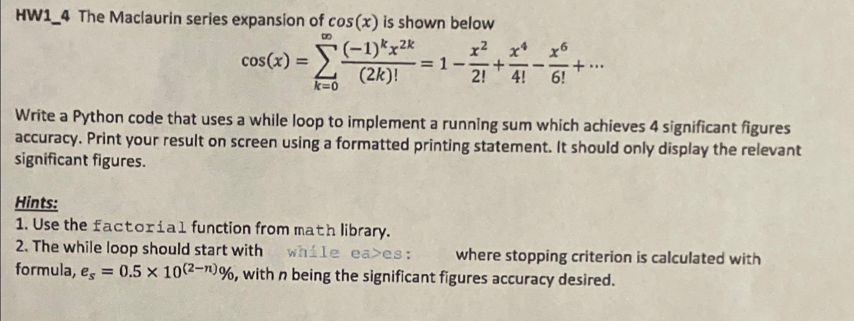 Solved HW1_4 ﻿The Maclaurin series expansion of cos(x) ﻿is | Chegg.com