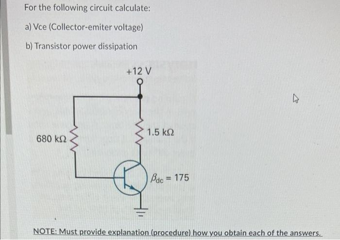 Solved For the following circuit calculate: a) Vce | Chegg.com