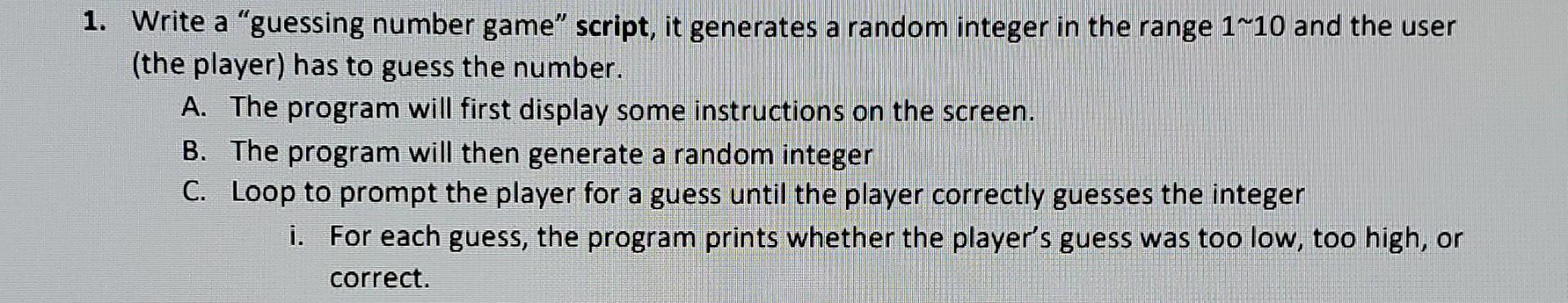 Solved 1. Write a "guessing number game" script, it | Chegg.com
