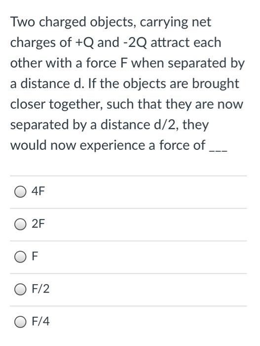 Solved Two charged objects, carrying net charges of +Q and | Chegg.com