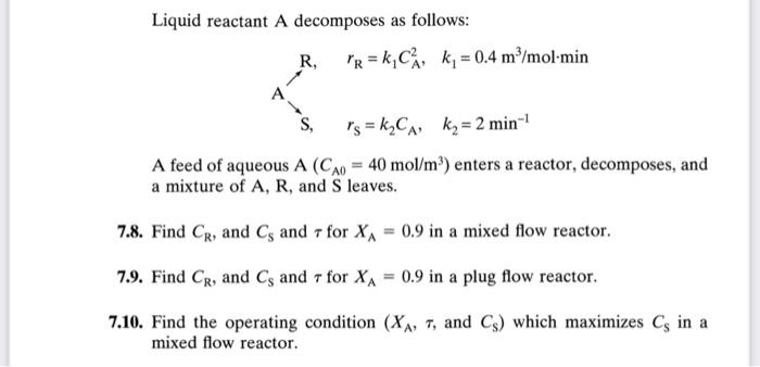 Solved Liquid reactant A decomposes as follows: R, TR = | Chegg.com