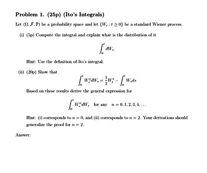 Solved Problem 1. (25p) (Ito's Integrals)Let (Ω,F,P) ﻿be a | Chegg.com