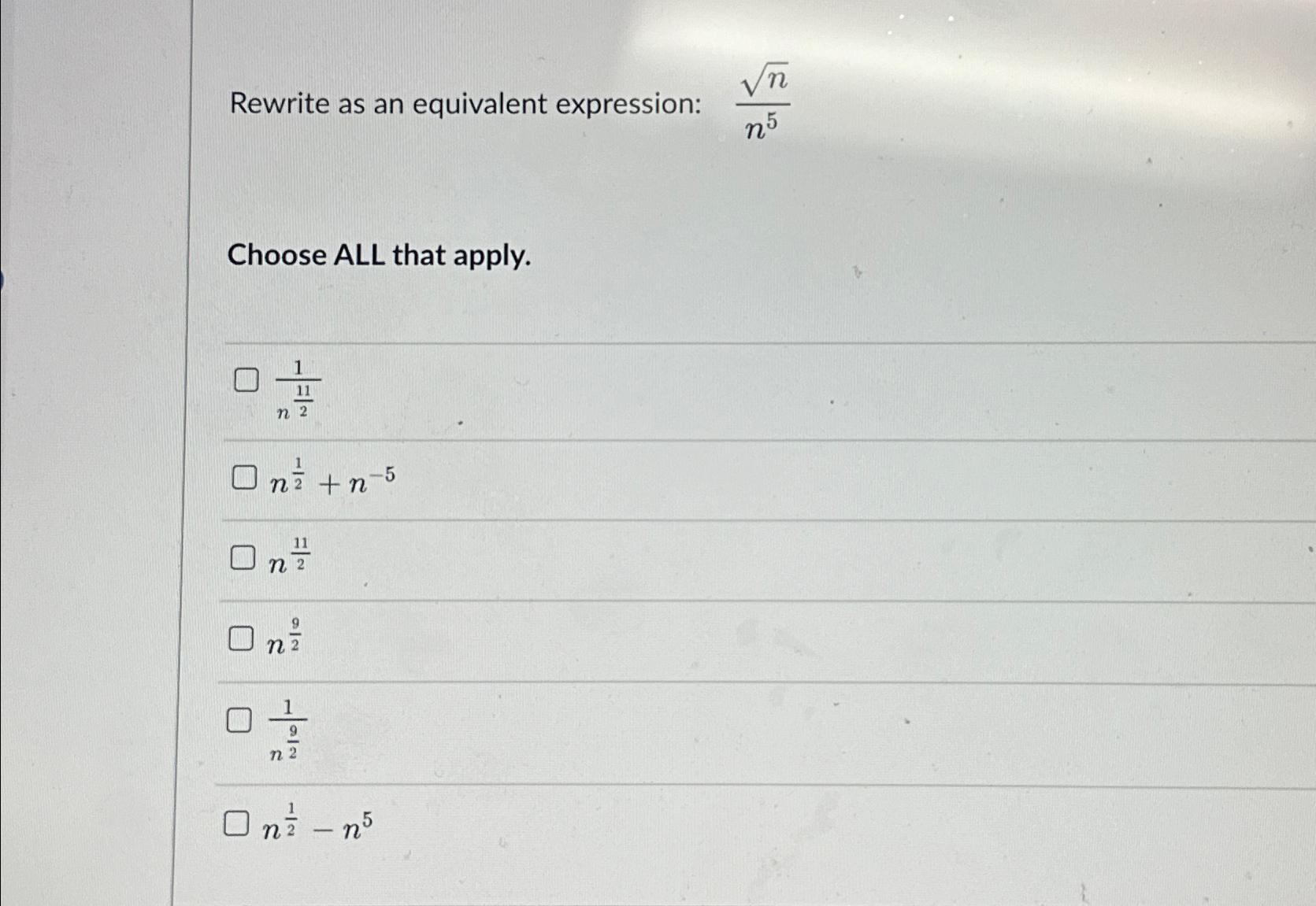 Solved Rewrite as an equivalent expression: n2n5Choose ALL | Chegg.com