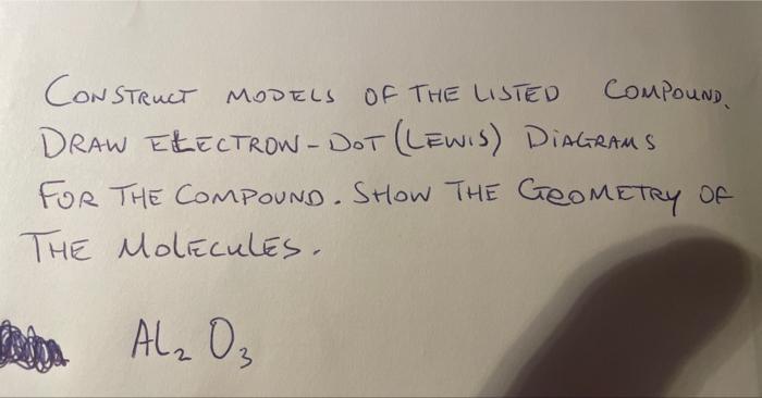 Solved CONSTRuct MODELS OF THE LISTED COMPOUND. DRAW | Chegg.com