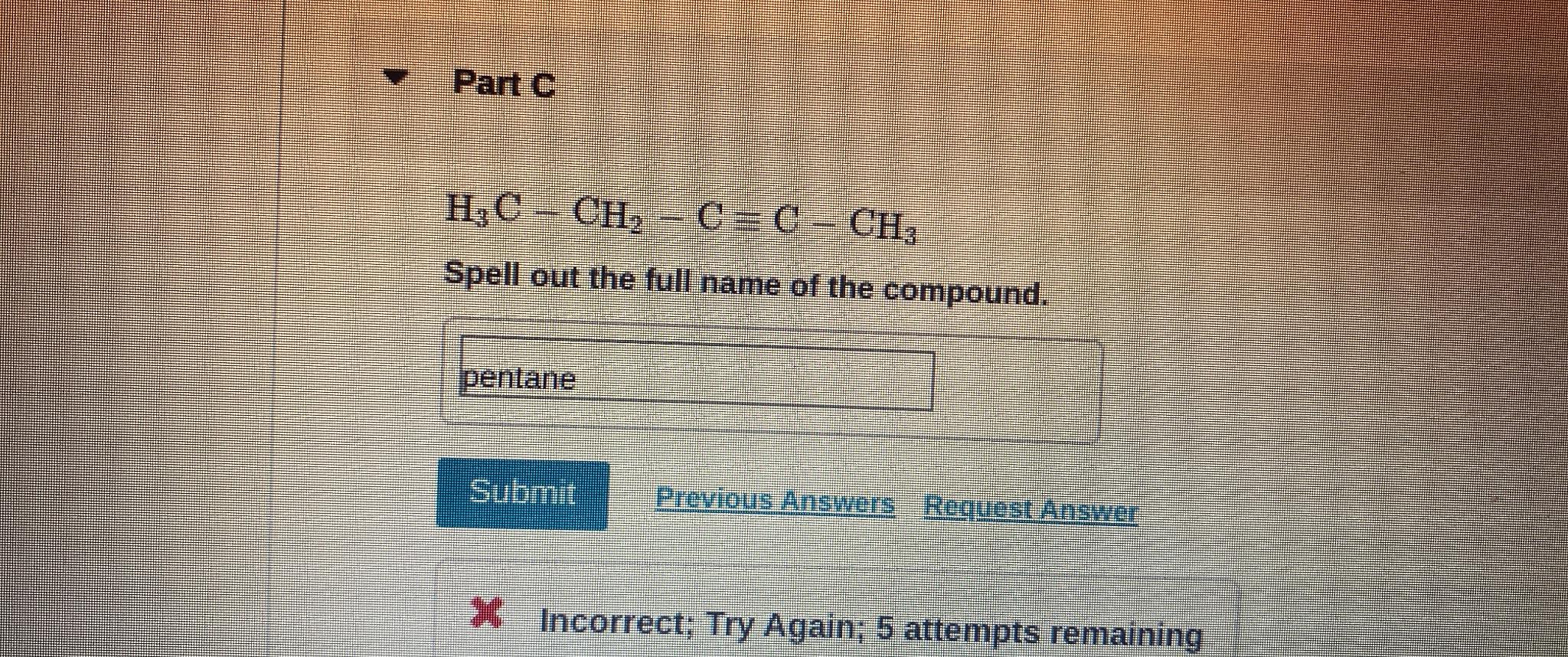 Solved Part CH3C-CH2-C=C-CH3Spell out the full name of the | Chegg.com