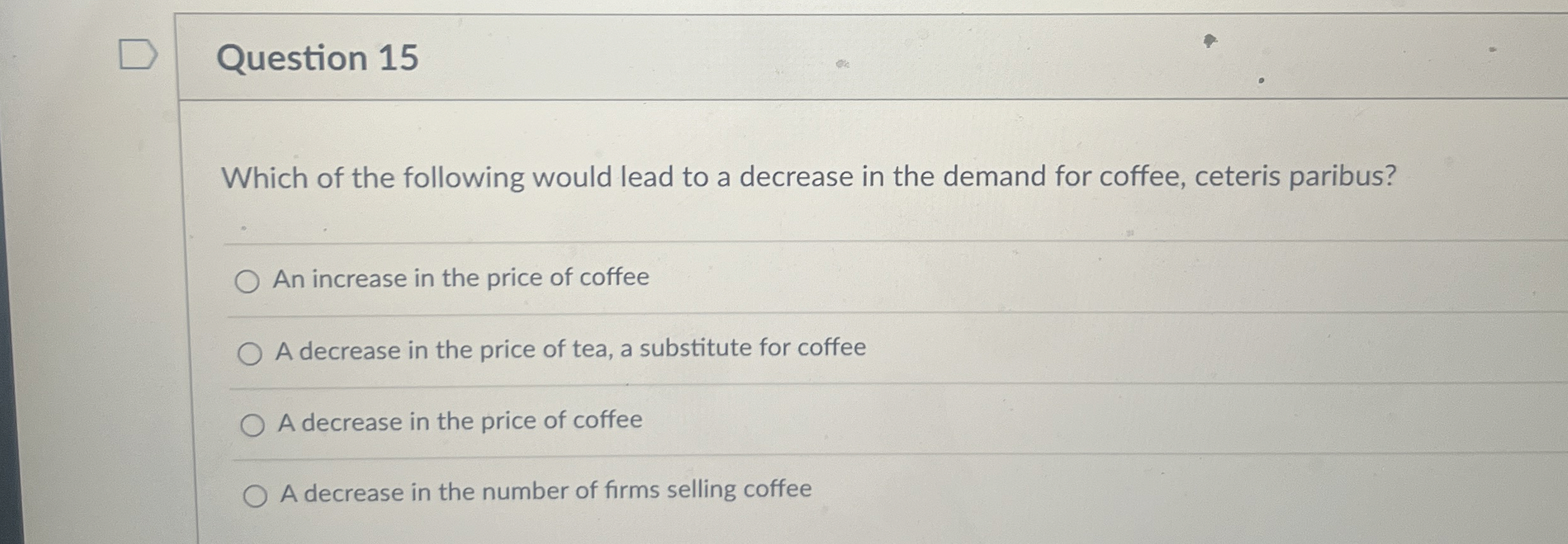 Solved Question 15Which of the following would lead to a | Chegg.com