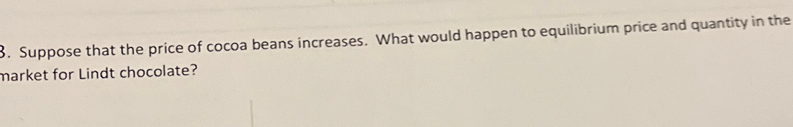 Solved Suppose that the price of cocoa beans increases. What | Chegg.com