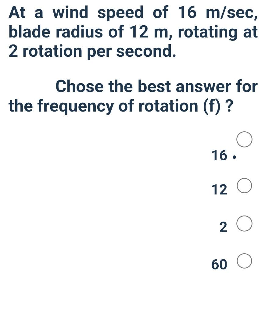 Solved At a wind speed of 16 m/sec, blade radius of 12 m, | Chegg.com