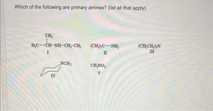 Solved Which of the following are primary amines? (list all | Chegg.com