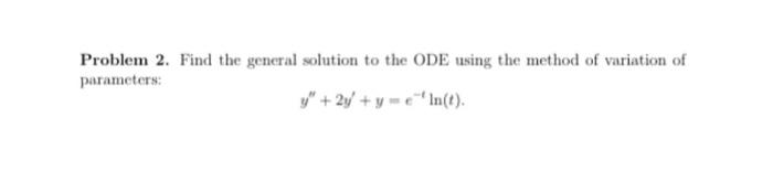 Solved Problem 2. Find the general solution to the ODE using | Chegg.com