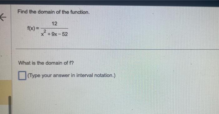 Solved Find the domain of the function. f(x)=x2+9x−5212 What | Chegg.com