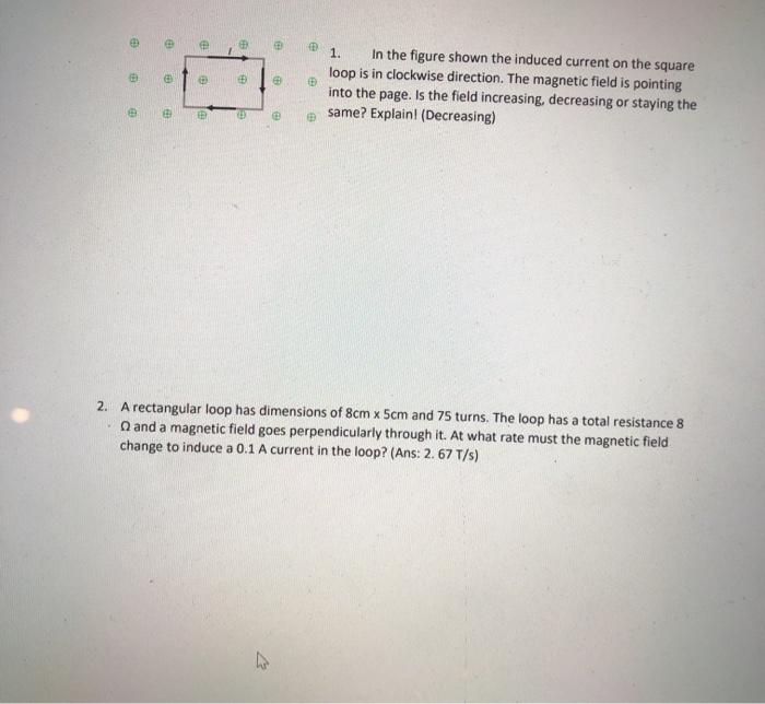 Solved 1. In the figure shown the induced current on the | Chegg.com