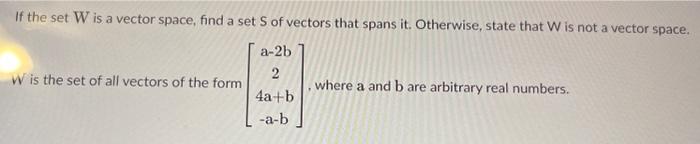 Solved If the set W is a vector space, find a set S of | Chegg.com