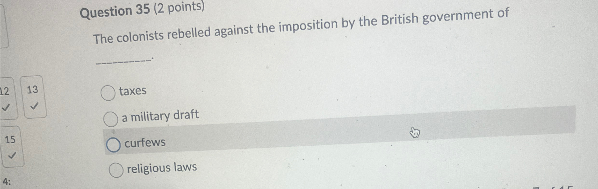 Solved Question 35 (2 ﻿points)The colonists rebelled against | Chegg.com