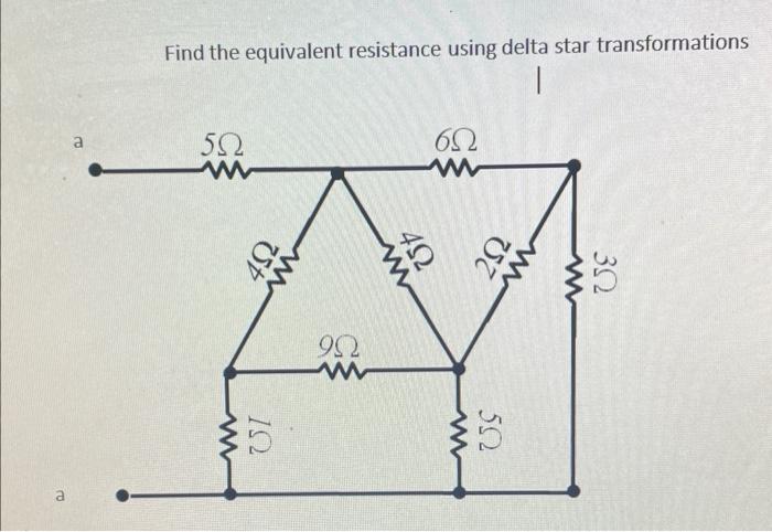 Solved Find the equivalent resistance using delta star | Chegg.com