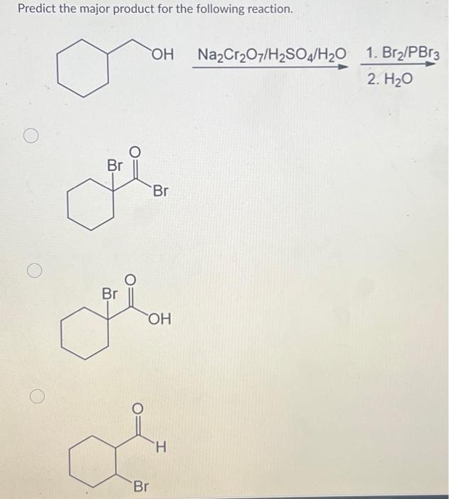 Solved Predict the major product for the following reaction. | Chegg.com