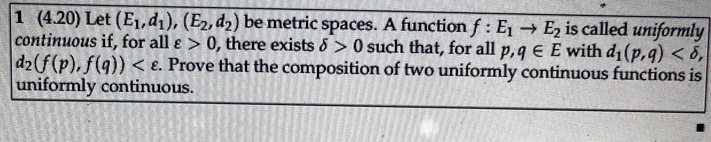Solved 1 (4.20) ﻿Let (E1,d1),(E2,d2) ﻿be metric spaces. A | Chegg.com