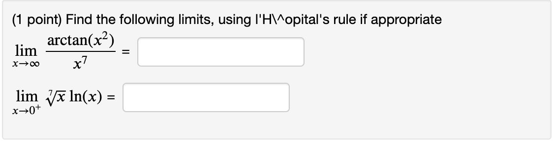 Solved Solve (1 ﻿point) ﻿Find the following limits, ﻿using | Chegg.com