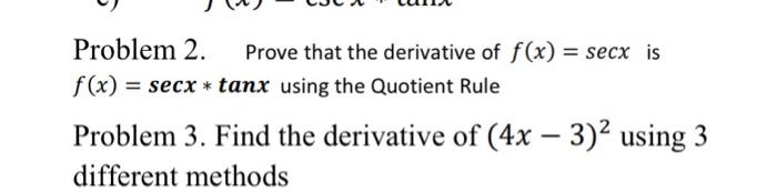 Solved Problem 2. Prove that the derivative of f(x) = secx | Chegg.com