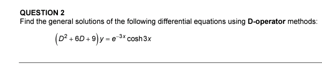 Solved QUESTION 2 Find the general solutions of the | Chegg.com
