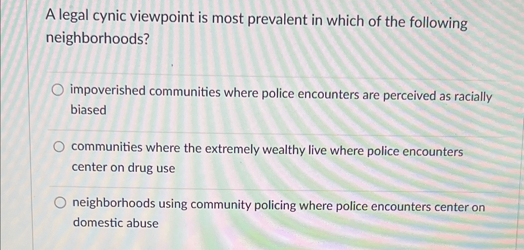 Solved A legal cynic viewpoint is most prevalent in which of | Chegg.com