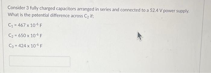 Solved Consider 3 fully charged capacitors arranged in | Chegg.com