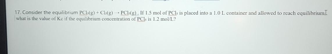 Solved Consider the equilibrium PCl3(g)+Cl2(g)→PCl5(g). ﻿If | Chegg.com