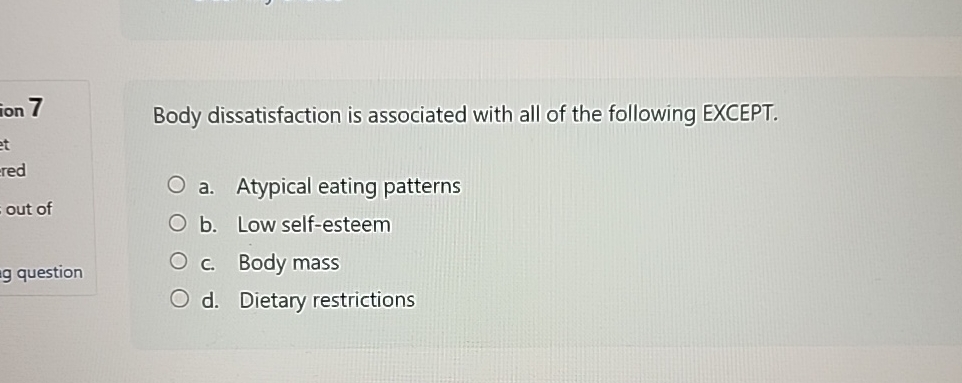 Solved Body dissatisfaction is associated with all of the | Chegg.com