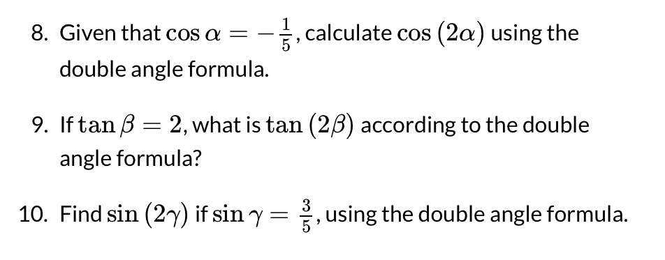Solved Given that cosα=-15, ﻿calculate cos(2α) ﻿using the | Chegg.com