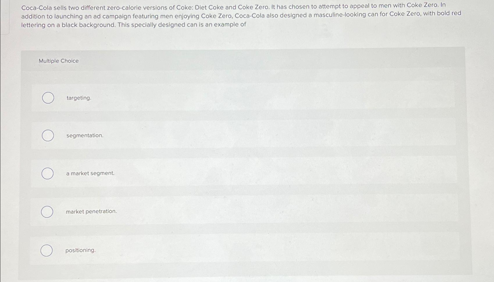 Solved Coca-Cola sells two different zero-calorie versions | Chegg.com