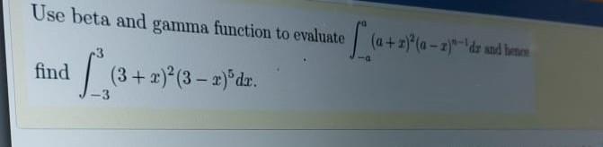 Solved Use beta and gamma function to evaluate (a+=(az- dis | Chegg.com