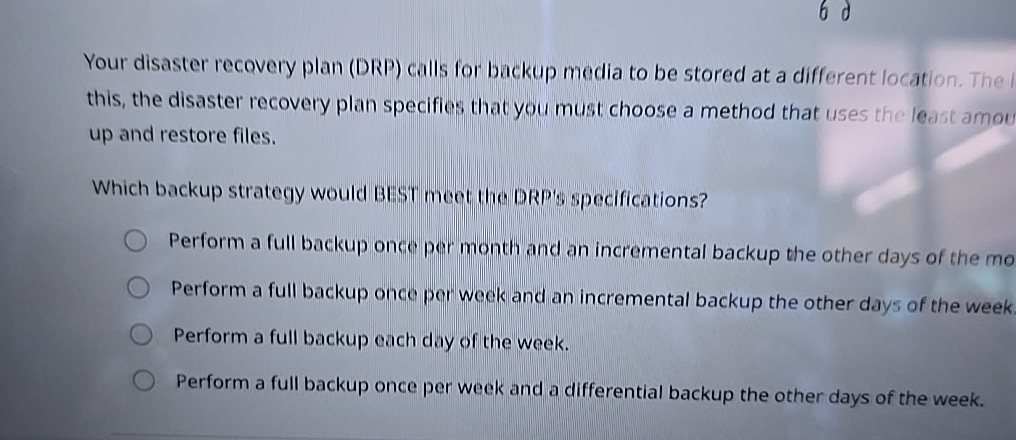 Solved Your disaster recovery plan (DRP) ﻿calls for backup | Chegg.com