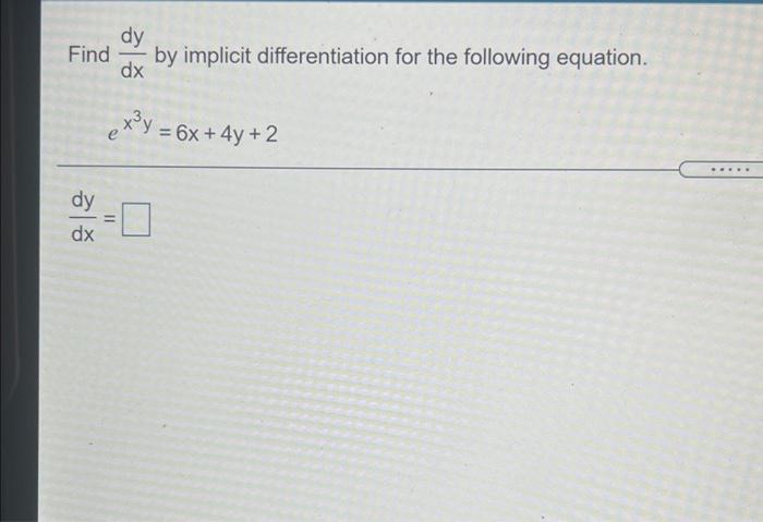 Solved dy Find dx by implicit differentiation for the | Chegg.com