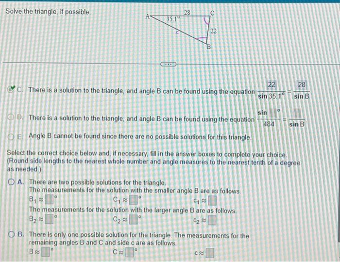 Solved Solve the triangle, if possible. C. There is a | Chegg.com