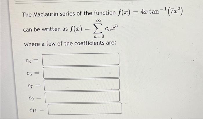 Solved The Maclaurin series of the function | Chegg.com