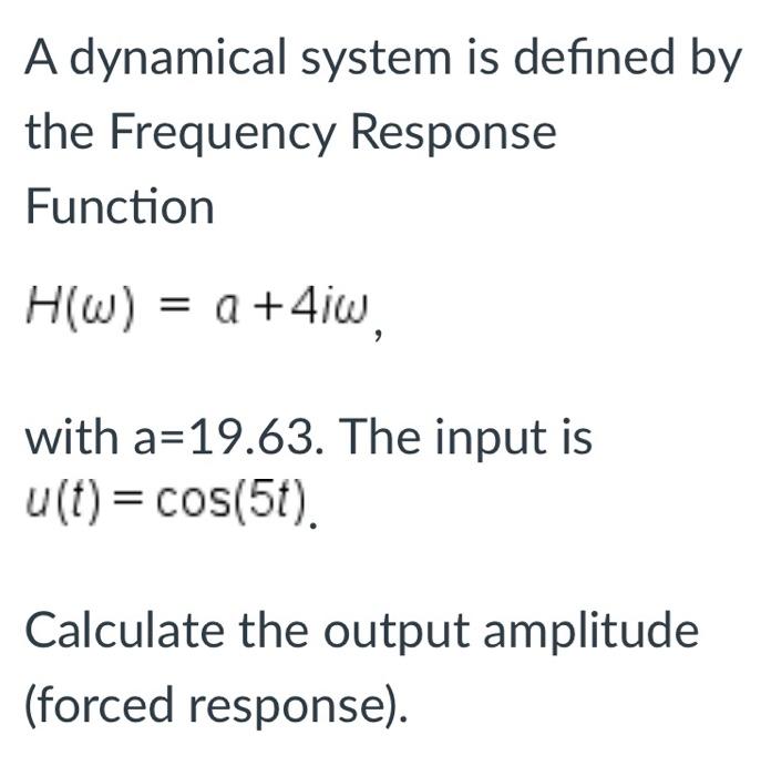 Solved A dynamical system is defined by the Frequency | Chegg.com