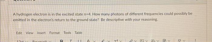 Solved A hydrogen electron is in the excited state n=4. How | Chegg.com