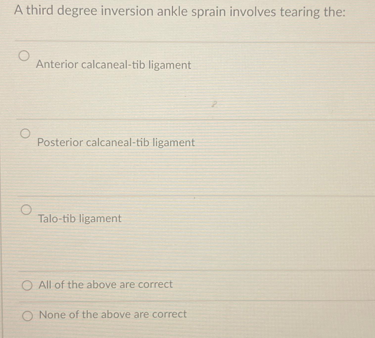 Solved A third degree inversion ankle sprain involves | Chegg.com