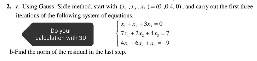 Solved 2. a- Using Gauss- Sidle method, start with | Chegg.com